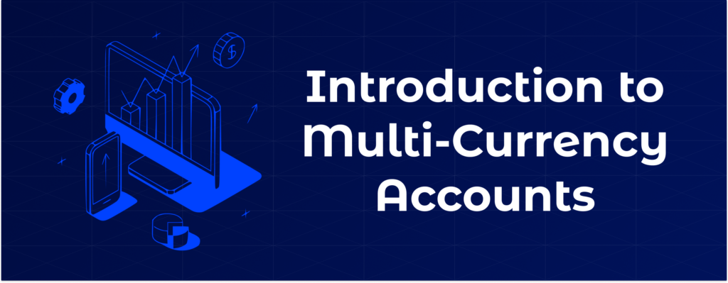 What Are Multi-Currency Accounts: A Comprehensive Guide - paysaxas.com