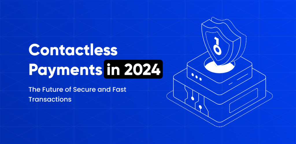 Contactless Payments in 2024: The Future of Secure and Fast Transactions - paysaxas.com