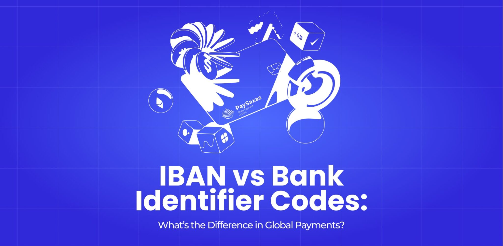 IBAN vs SWIFT BIC: What’s the Difference in Global Payments?